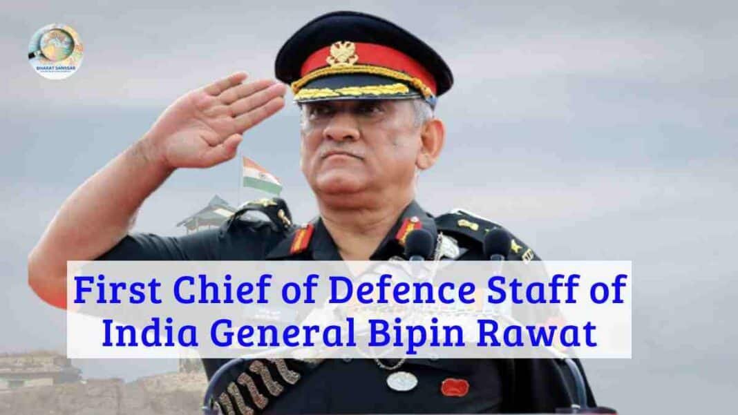 First Chief of Defence Staff of India General Bipin Rawat | Career ...