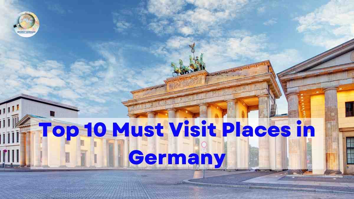 Top 10 Best Places to Visit in Germany in 2024 - Bharat Sanssar